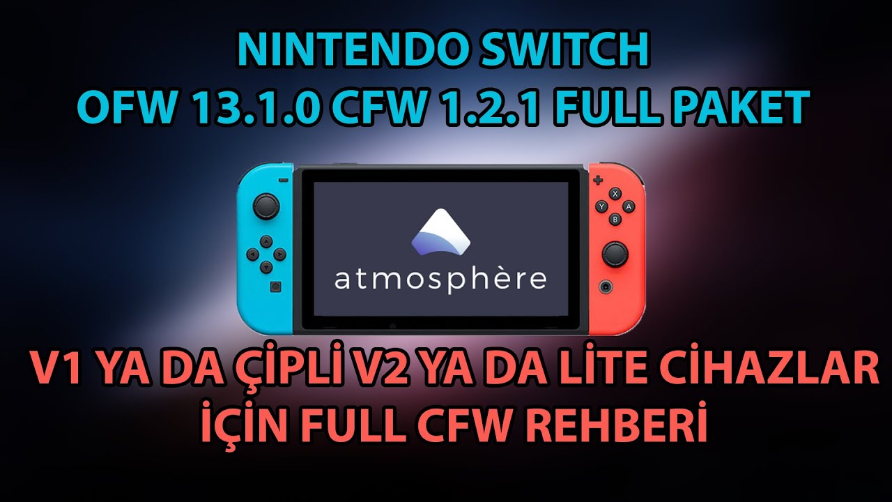 Nintendo Switch Full CFW! Çipli ve Çipsiz Cihazlar Hepsi Burada! OFW 13 ...