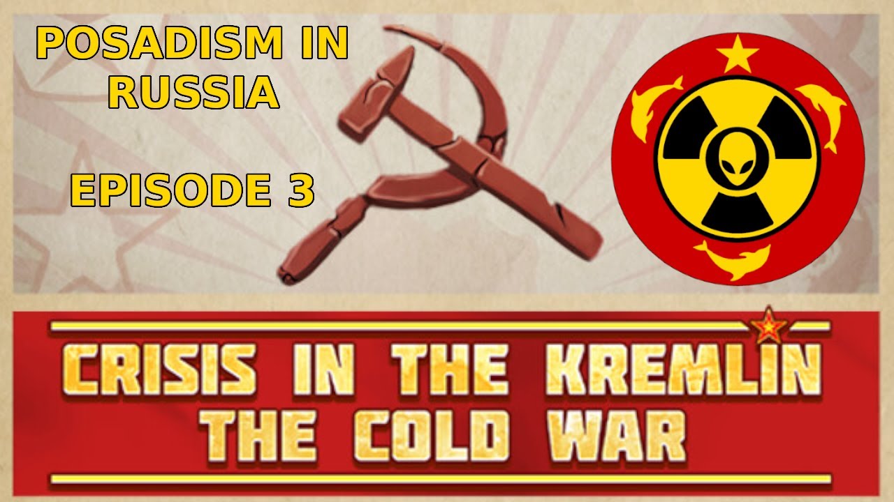 Crisis in the Kremlin: The Cold War - Posadism in Russia - Episode 3 ...