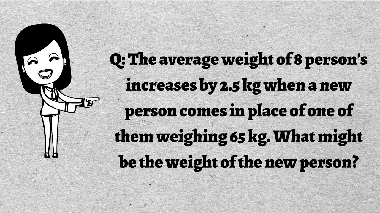 The Average Weight Of 8 Person s Increases By 2 5 Kg When A New Person the-average-weight-of-8-person-s-increases-by-2-5-kg-when-a-new-person