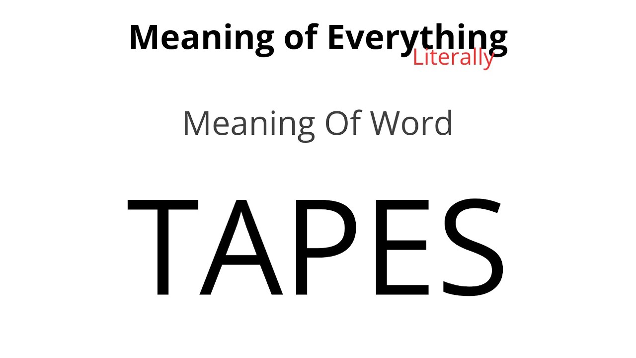 Meaning of Word - Tapes Meaning - YouTube