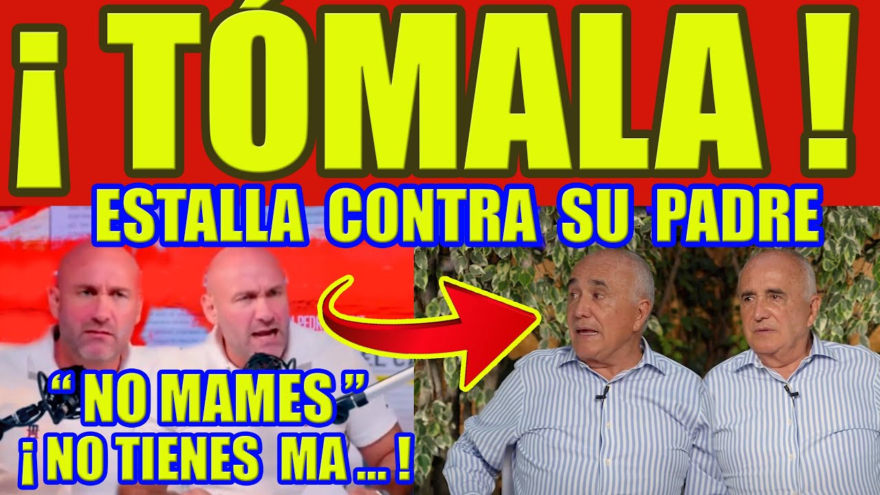 PEDRO FERRIZ HIJAR le CONTESTA y EMPINA a su PADRE por RÍDICULO ...