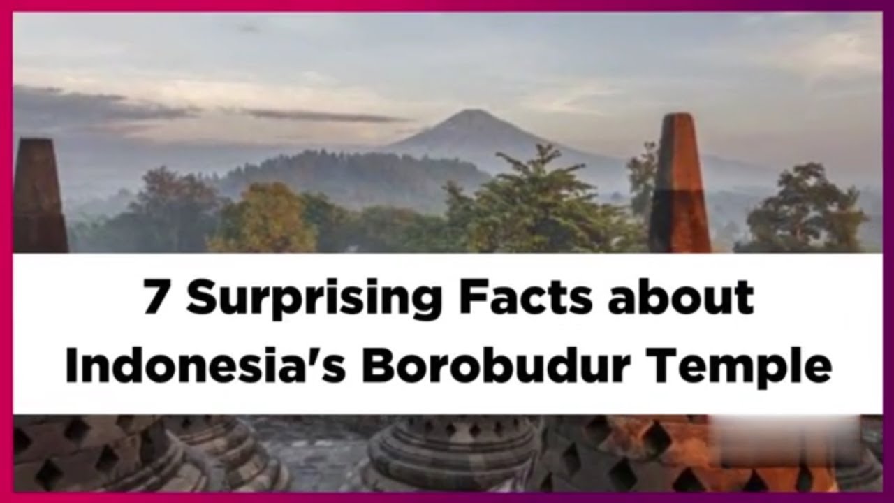 7 Surprising Facts about Indonesia's Borobudur Temple - YouTube