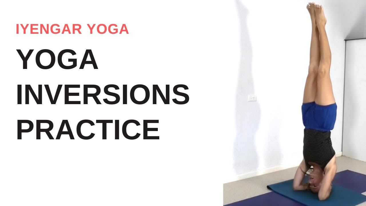 Inversions practise using timings - Iyengar Yoga - YouTube