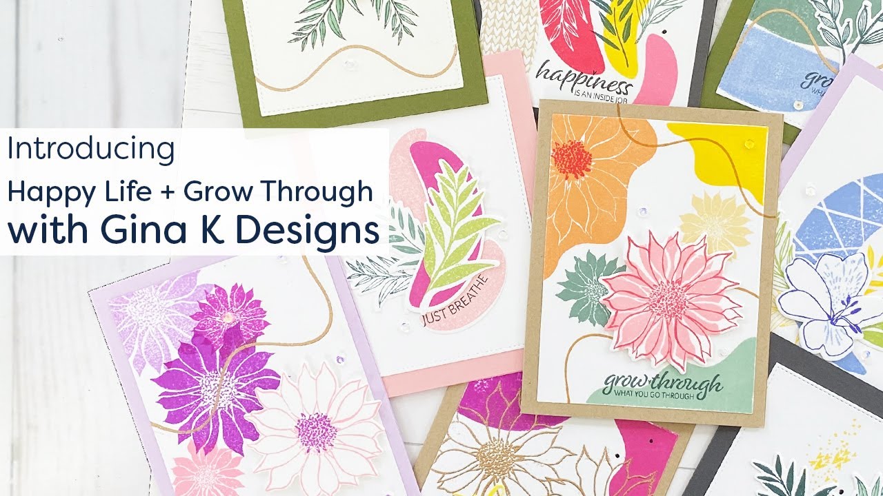 Introducing the Happy Life + Grow Through Stamp Sets with Gina K ...