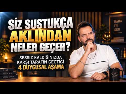 SİZ SUSTUKÇA AKLINDAN NELER GEÇER? GEÇTİĞİ 4 DUYGUSAL AŞAMA!