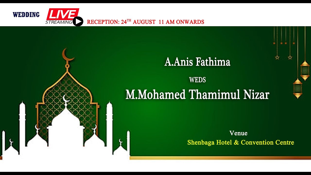 🟢LIVE RECEPTION A.Anis Fathima WEDS M.Mohamed Thamimul Nizar | AUGUST ...