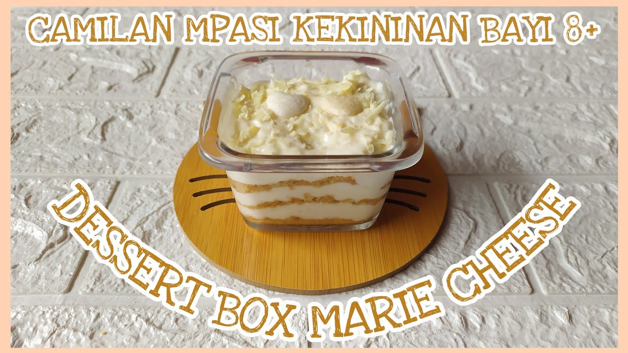 CAMILAN MPASI KEKINIAN BAYI 8 BULAN DESSERT BOX MARIE CHEESE - YouTube