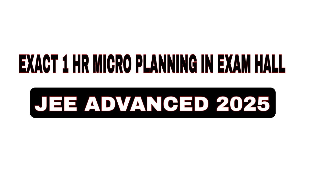 #EXAM HALL MICRO STRATEGY #JEE ADVANCED 2025 - YouTube