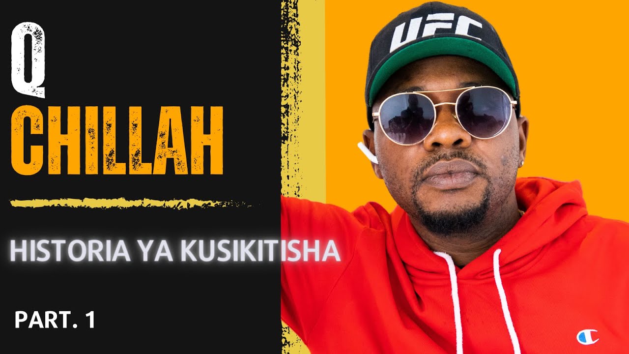 Q-CHILLAH - Huyu Hapa Q Chillah, Q Chief, Savimbi - Sikiliza Story Yake ...