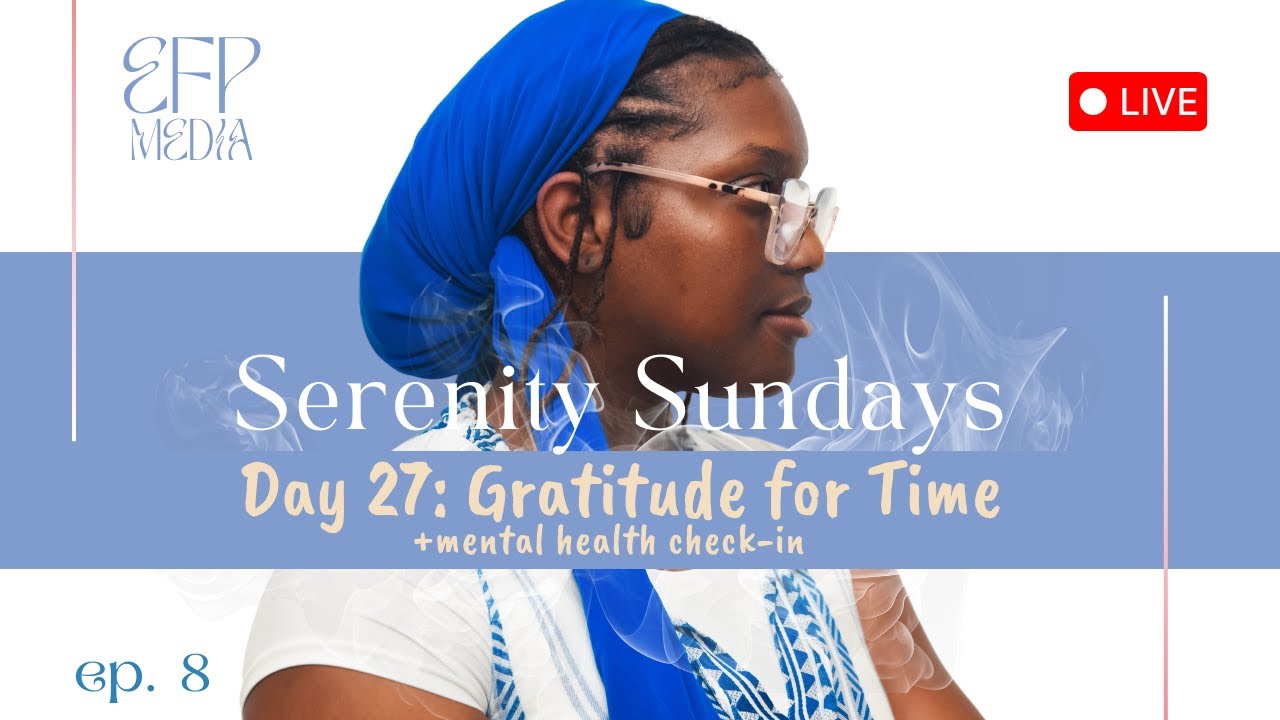 Serenity Sunday | Gratitude for Time & Mental Health Check-In ...
