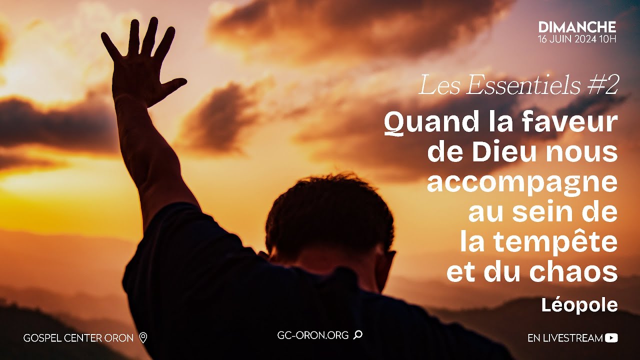 Les Essentiels #2 | La faveur de Dieu nous accompagne au sein de la ...