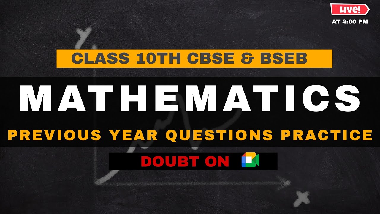 Class 10th PYQs Mathematics Bihar board CBSE Board 2023 Doubt on GoogleMeet #mathematics # ...