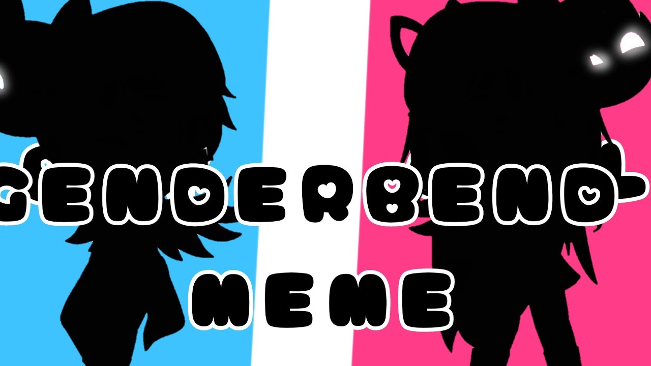 Genderbend Meme🧏‍♀️ 🧏‍♂️ - YouTube