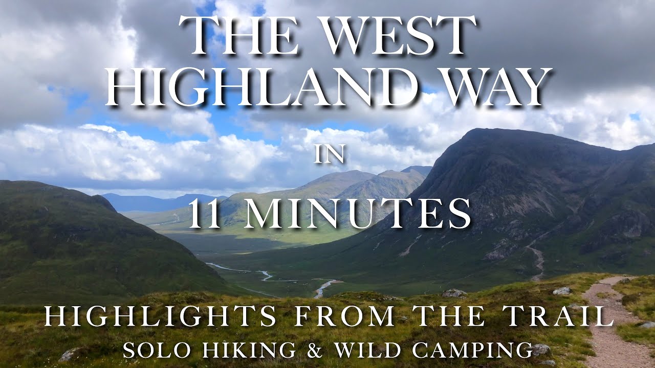 The West Highland Way in 11 Minutes: Highlights from the Trail - Solo ...