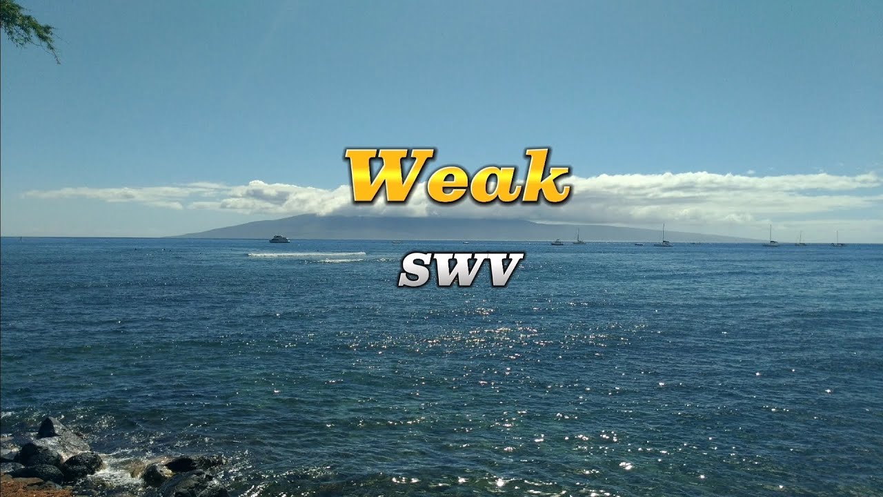 Weak "SWV" (Lyrics) Video - YouTube