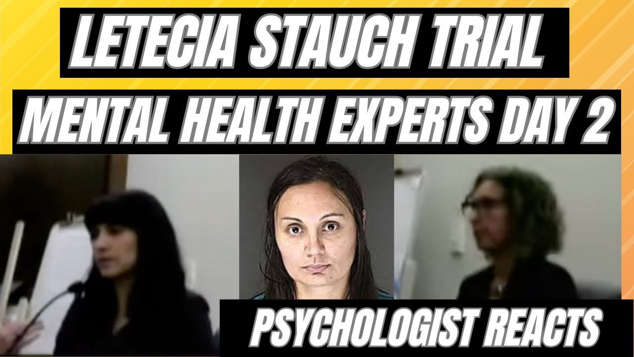 Letecia Trial: Forensic Psychologists Say She is Competent and Not ...