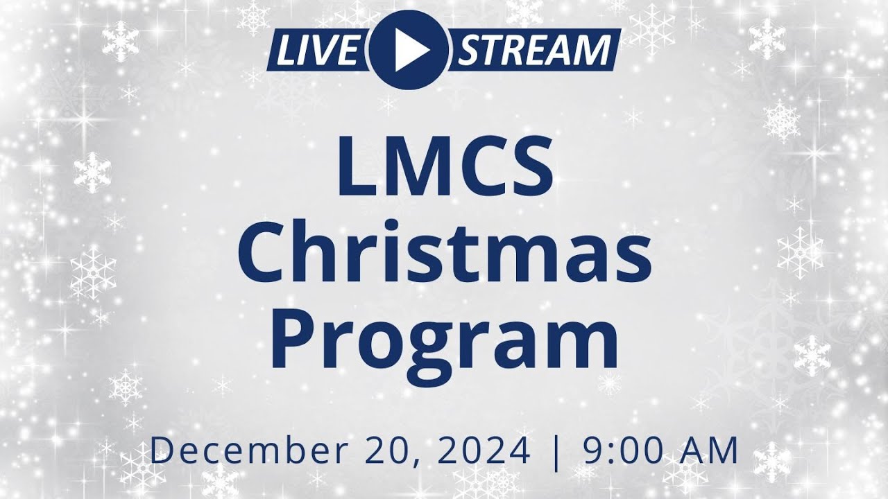 LMCS Christmas Program 12-20-2024 9:00-11:00 - YouTube
