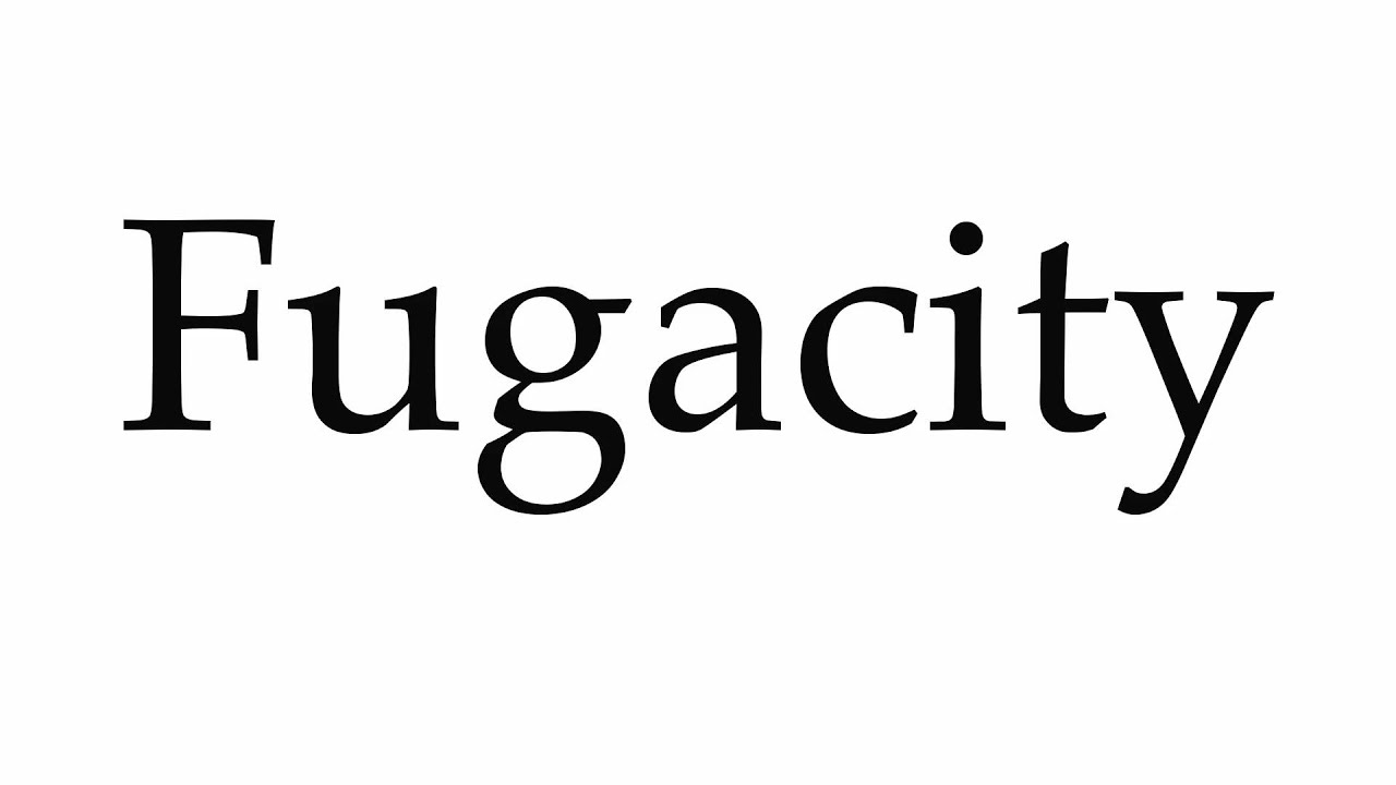 How to Pronounce Fugacity - YouTube