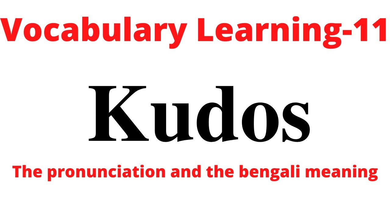 The pronunciation and the meaning of the word "Kudos": Vocabulary ...