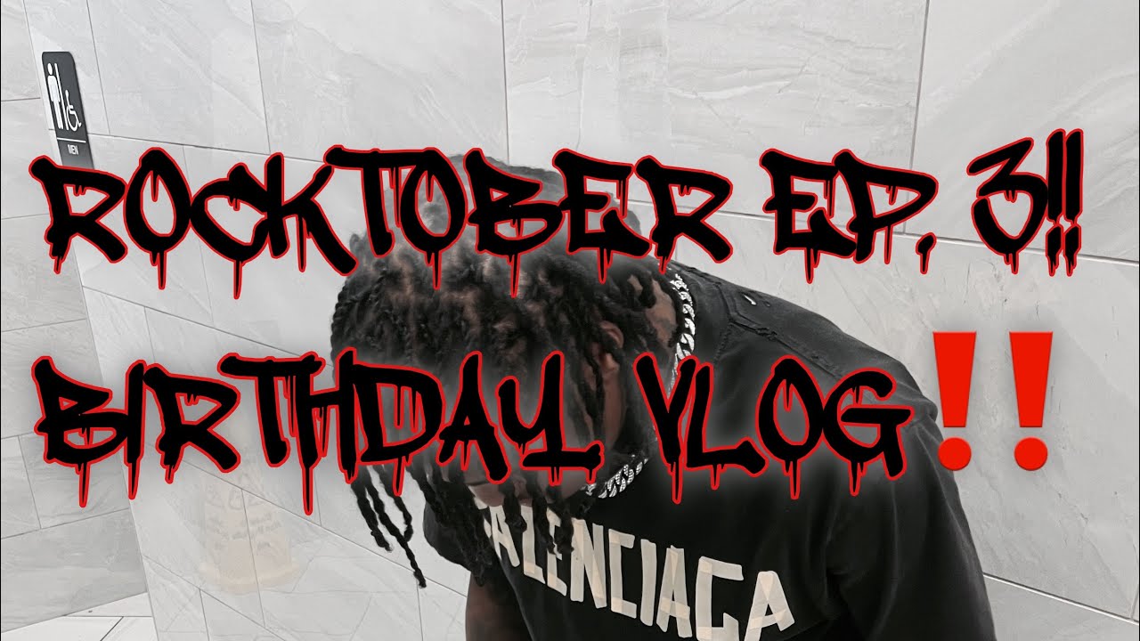 BIRTHDAY DAY IN THE LIFE. (ROCKTOBER EP 3) - YouTube