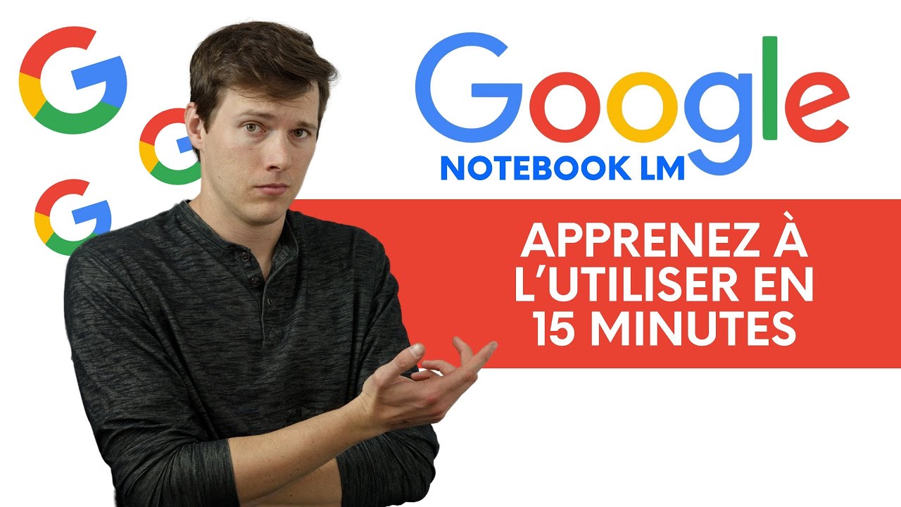 Tutoriel Google Notebook LM - [Devenez un pro en 15 minutes] - YouTube