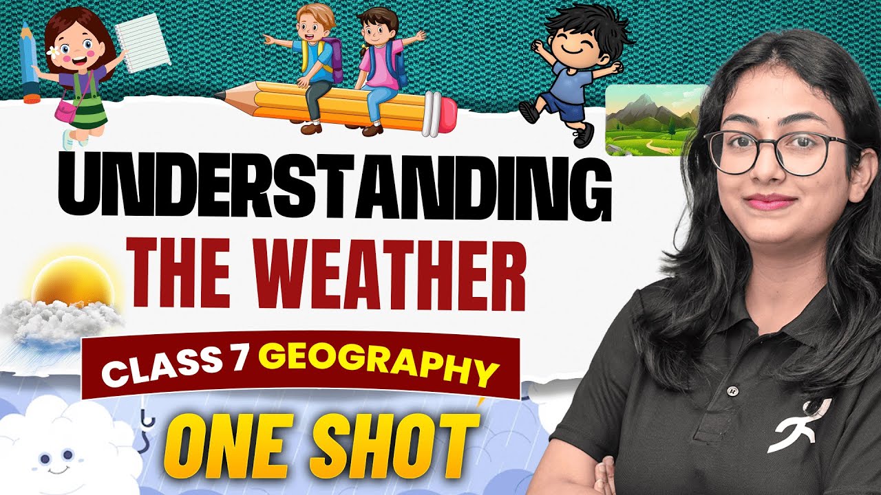 Understanding the Weather – One Shot || Class 7 Geography Chapter 2 ...