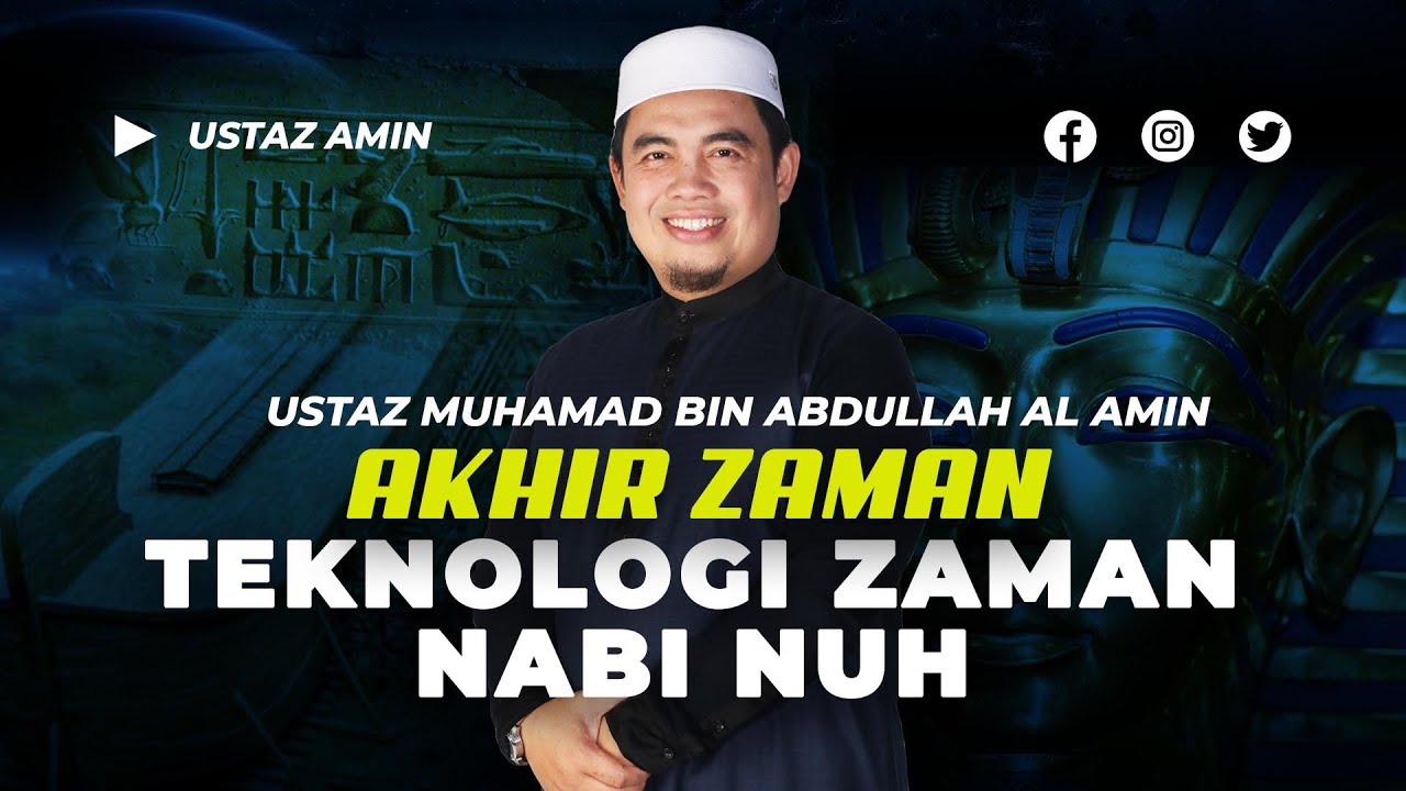 Ustaz Amin - Akhir Zaman | Teknologi Zaman Nabi Nuh | Bukti Surah Hud ...