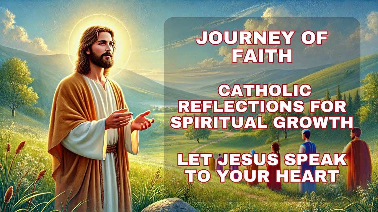 Journey of Faith - Catholic Reflections for Spiritual Growth - Let ...