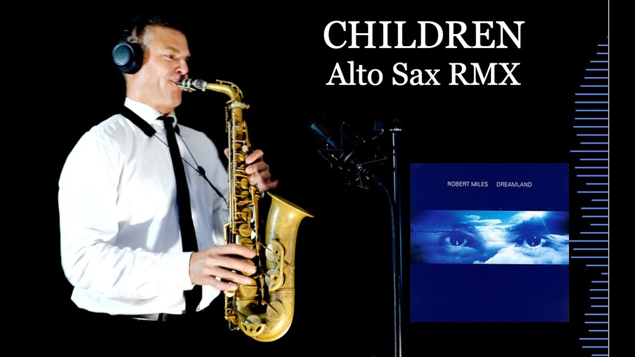 CHILDREN - Robert MIles/Raul De Lima - Alto Sax afro house RMX - Free ...