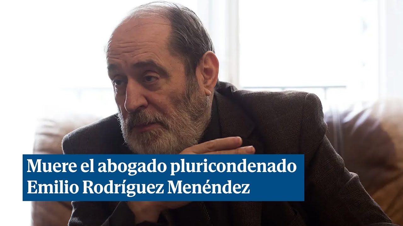 Muere el abogado pluricondenado Emilio Rodríguez Menéndez - YouTube