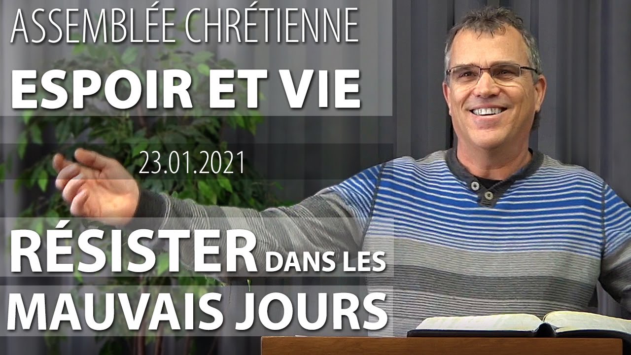 RÉSISTER DANS LES MAUVAIS JOURS | Prédication | Denis Thibault - YouTube