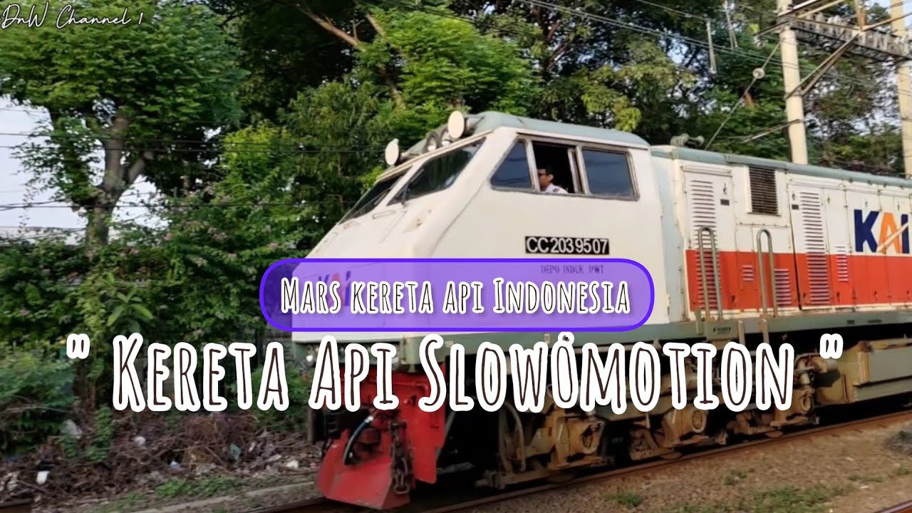 KERETA API SLOW MOTION | VIDEO KERETA API-LOKOMOTIF SLOW MOTION| MARS ...