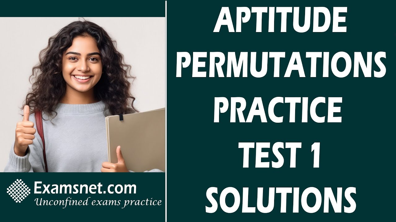 Aptitude Permutations Practice test 1 solutions explained - YouTube