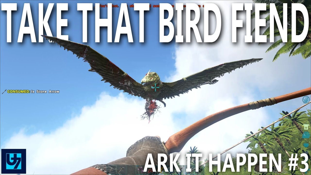 ARK: Survival Evolved - TAKE THAT BIRD FIEND (ARK IT HAPPEN #3) - YouTube