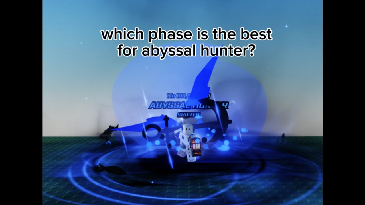 What is the best phase of the Abyssal Hunter?!? | Roblox Sol RNG - YouTube