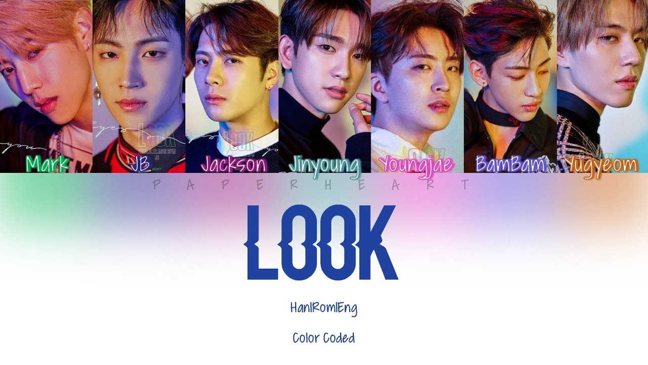 GOT7 (갓세븐) - LOOK Han|Rom|Eng Color Coded Lyrics - YouTube