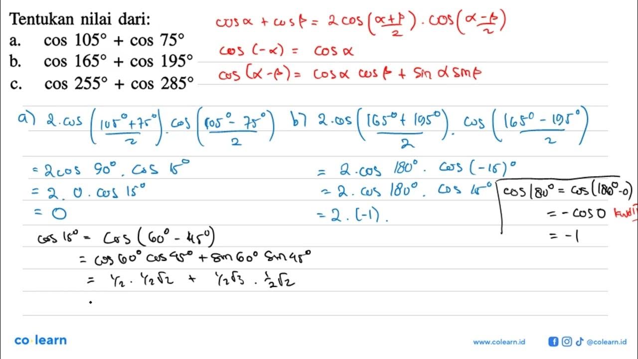 Tentukan nilai dari: a. cos 105+cos 75 b. cos 165+cos 195 c. cos 255+cos 285 - YouTube
