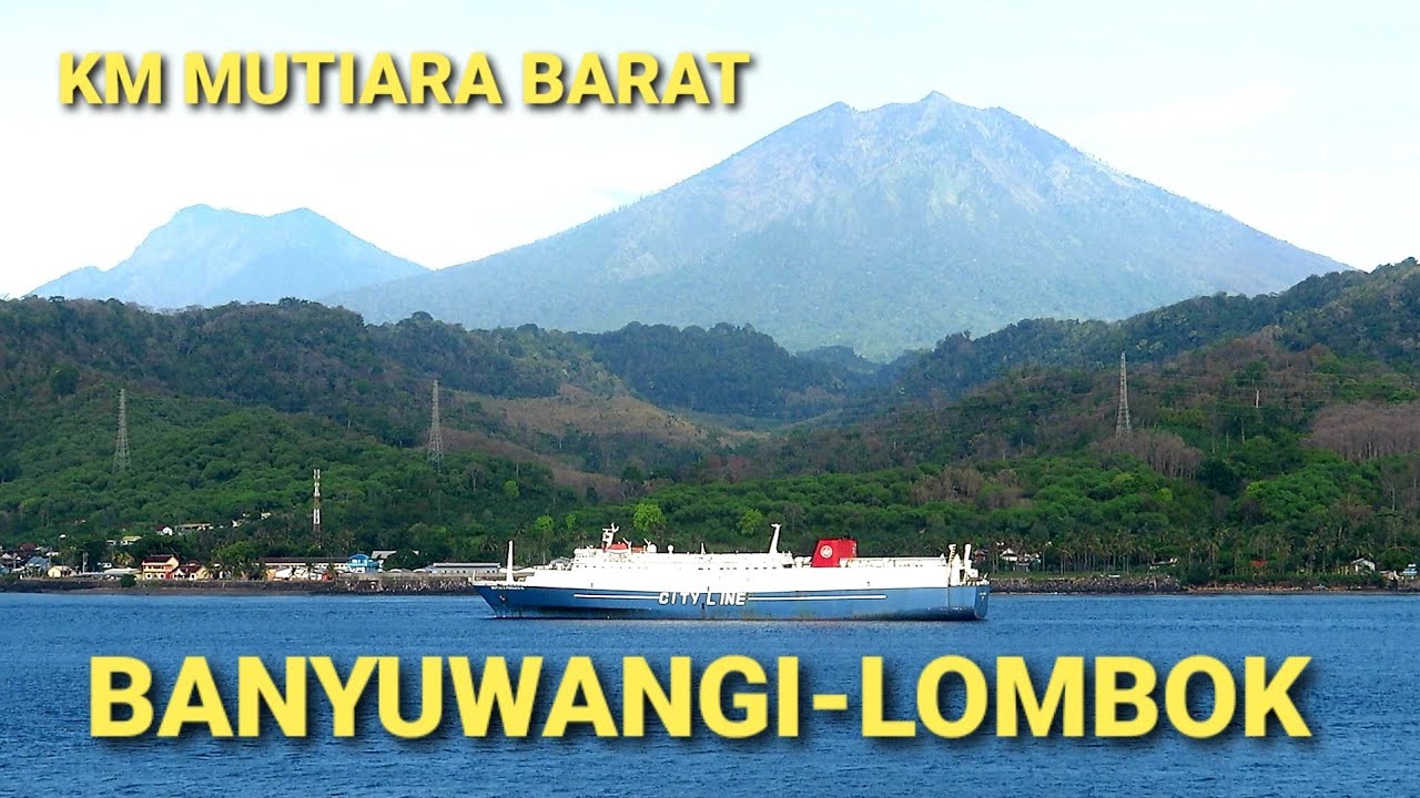 LOW BUDGET!!! NAIK KAPAL KM MUTIARA BARAT TANJUNG WANGI (BANYUWANGI ...