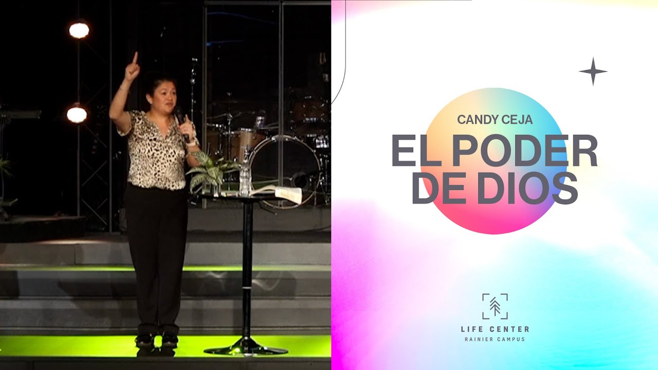 El Poder de Dios | Pastor Candy Ceja | Life Center Rainier Español ...