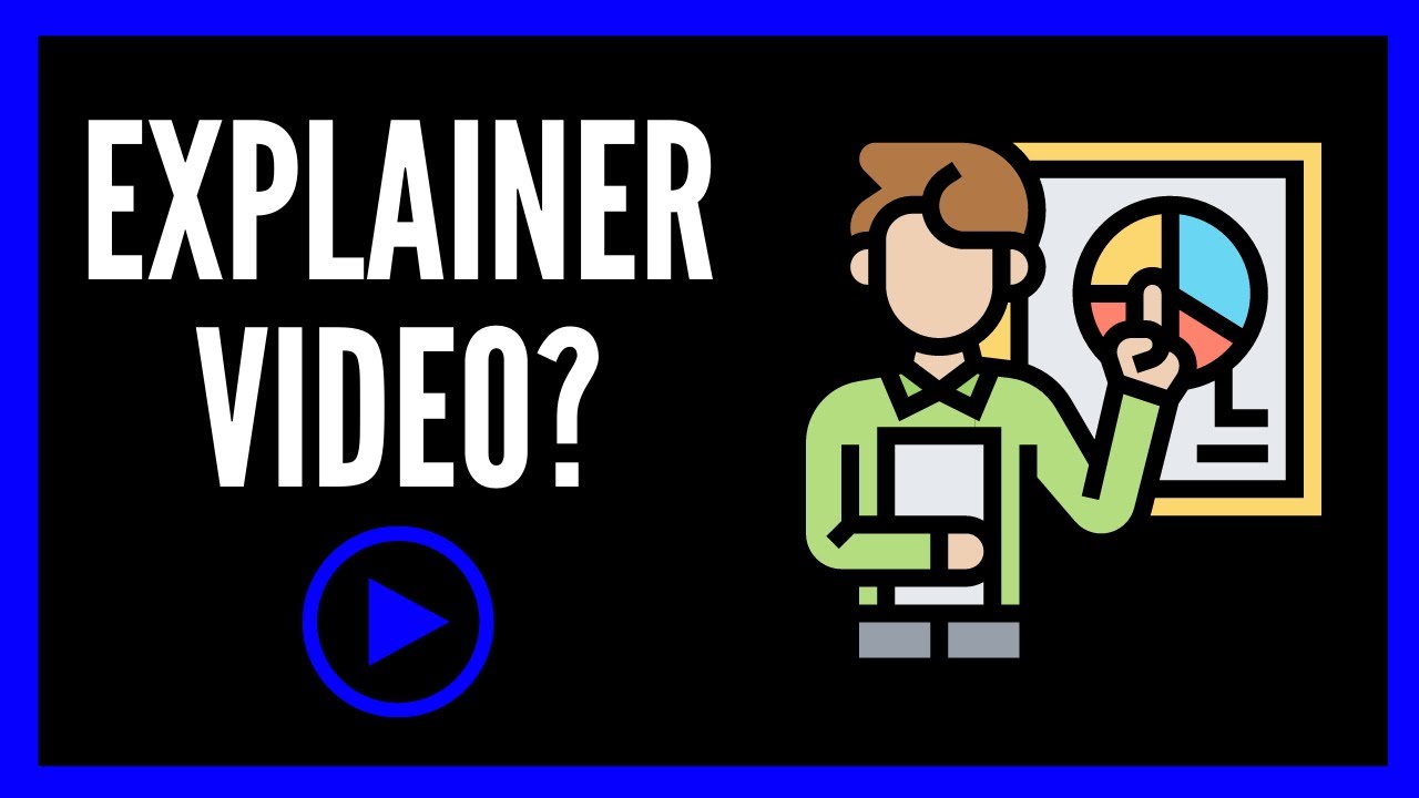 What Is An Explainer Video And Why Does Your Business Need It? - YouTube