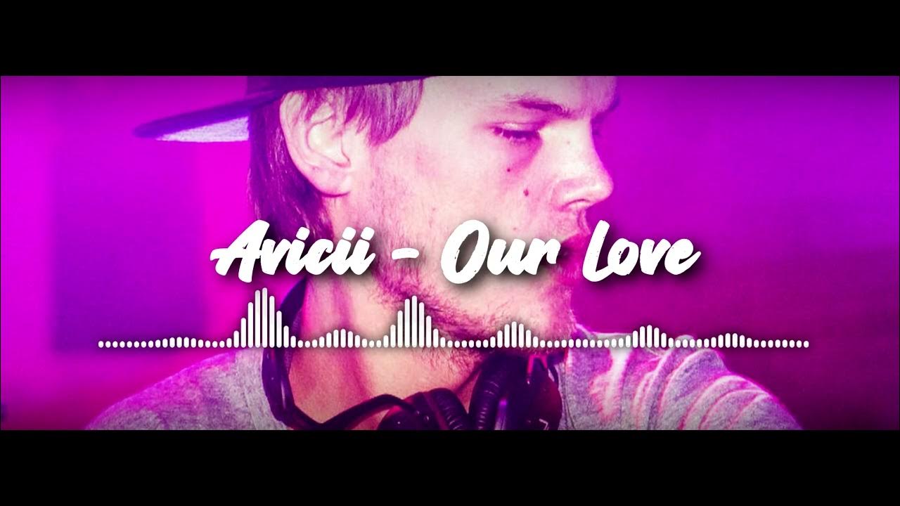 Avicii - Our Love (feat. Sandro Cavazza) 1 HOUR - YouTube