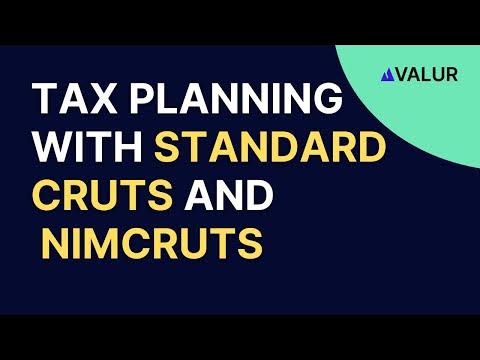 Tax Planning With Standard CRUTS and NIMCRUTs: What Are The Differences ...