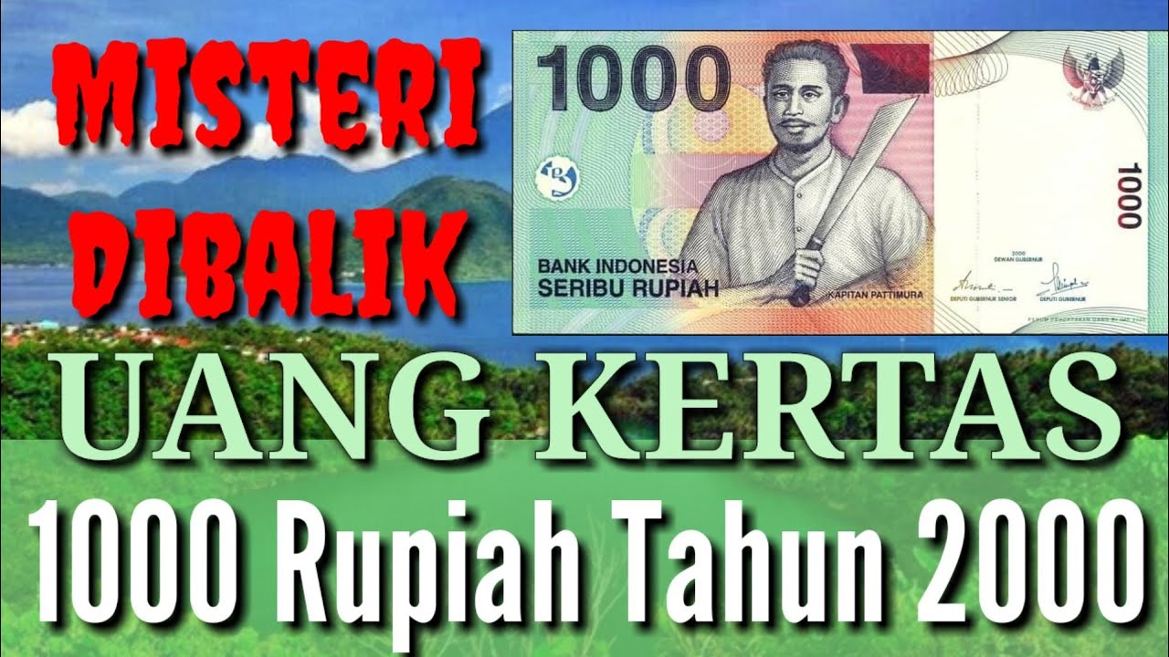 Misteri Dibalik Uang Kertas 1000 Rupiah Pattimura Tahun Emisi 2000 ...