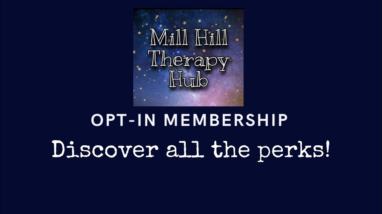 Opt-in membership at the Mill Hill Therapy Hub! - YouTube