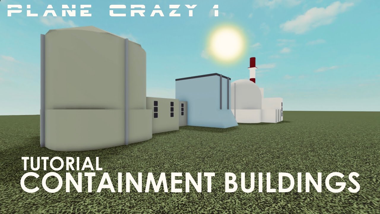 Tutorial Nuclear Containment Buildings | Plane Crazy - YouTube