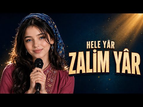Hele Yâr Yâr Zalim Yâr 