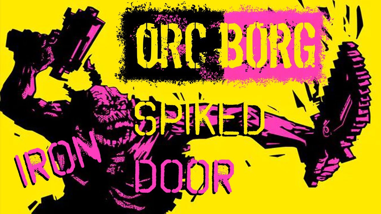 Orc Borg! The Spiked Iron Door - YouTube