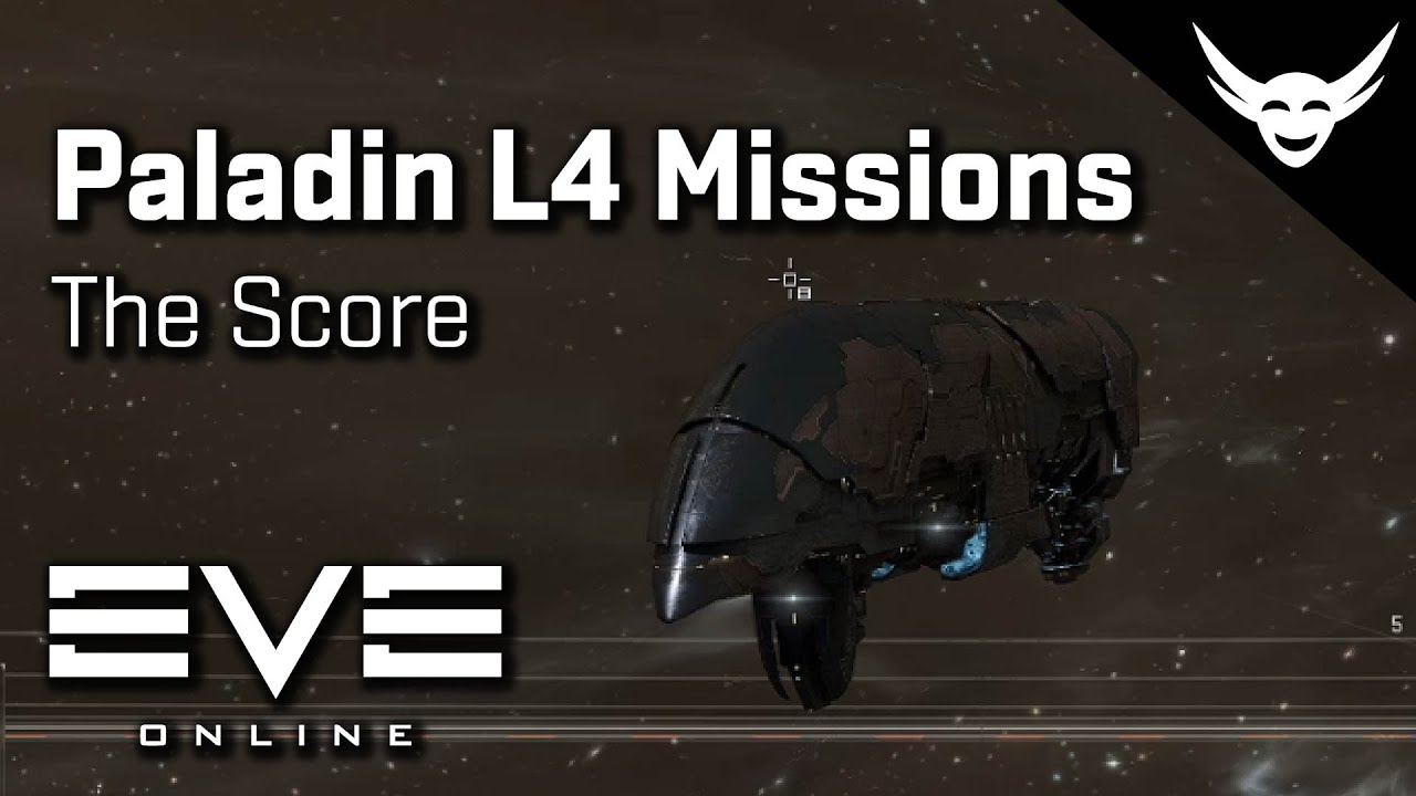 EVE Online - Paladin L4 Mission The Score - YouTube