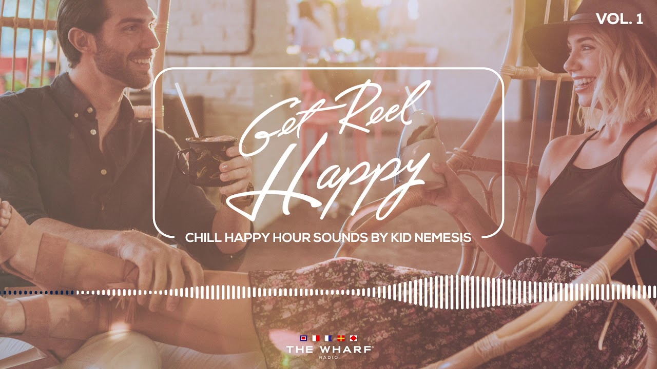 Get Reel Happy, Vol. 1 - Chill Happy Hour Mix - YouTube