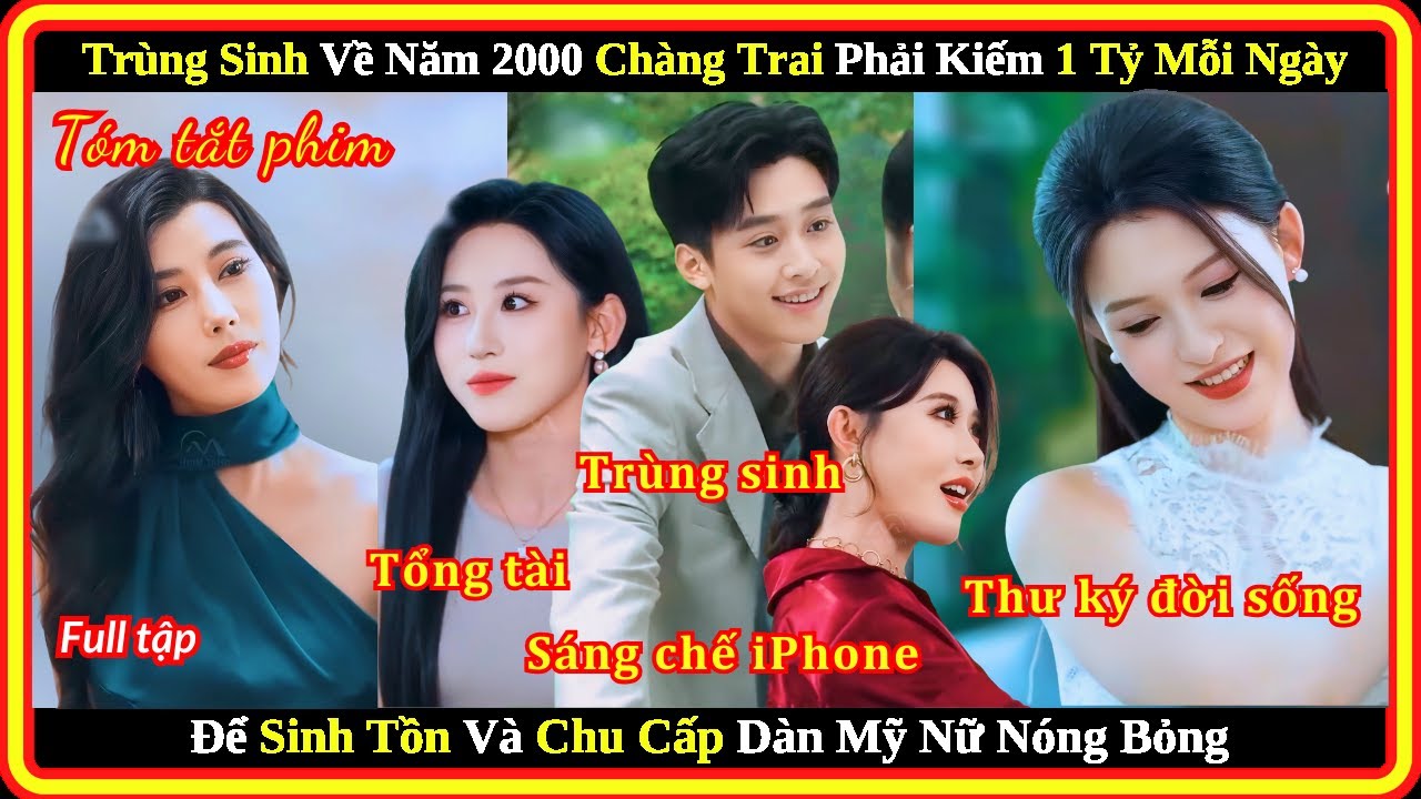 Trùng Sinh Về Năm 2000 Chàng Trai Phải Kiếm 1 Tỷ Mỗi Ngày Để Sinh Tồn ...